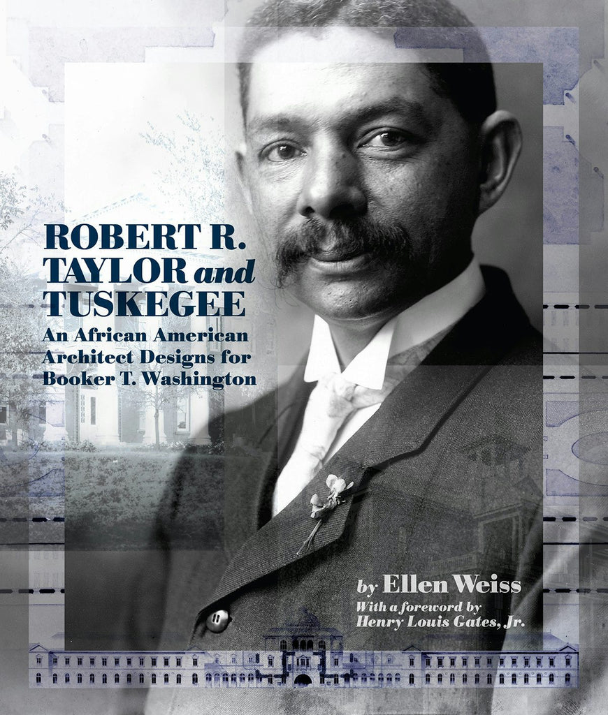 Robert R. Taylor and Tuskegee: An African American Architect Designs f ...